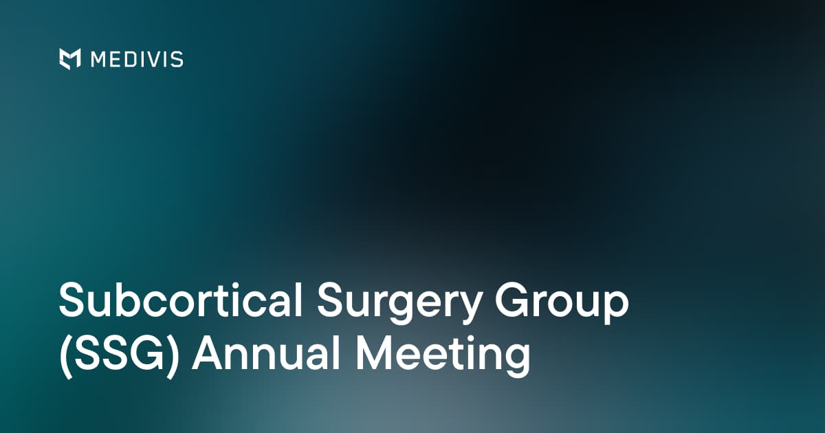 Subcortical Surgery Group (SSG) Annual Meeting