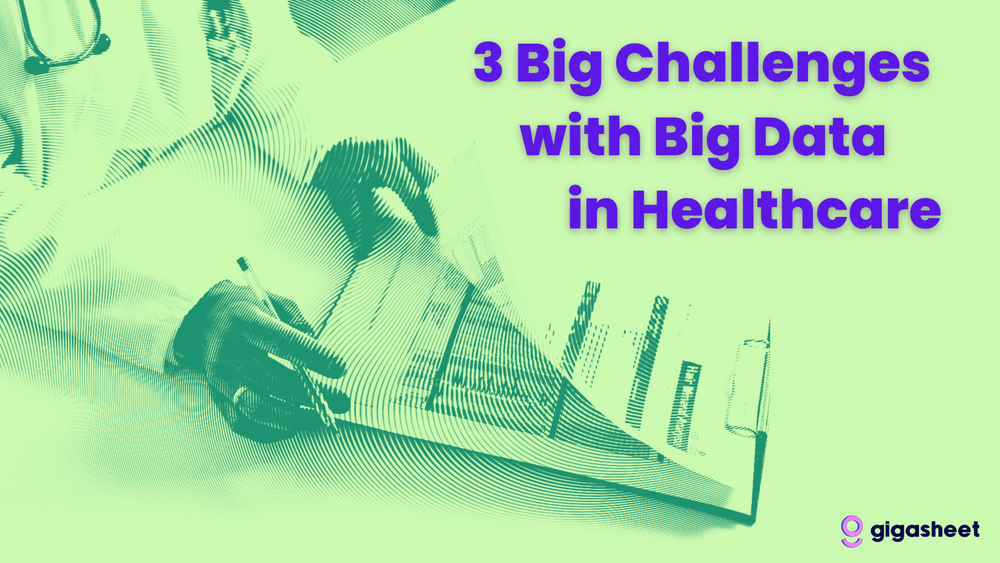 3 Big Challenges with Big Data in Healthcare