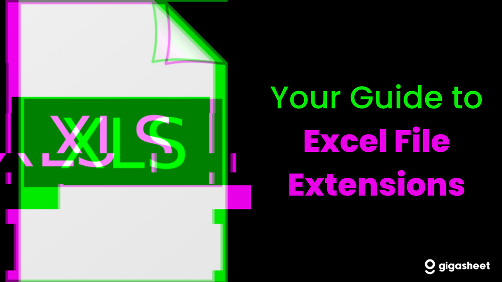Your Guide To Excel File Extensions