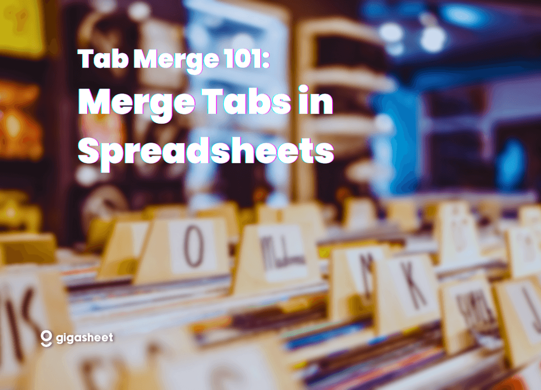 Tab Merge 101 How To Merge Tabs In A Excel And Other Spreadsheets