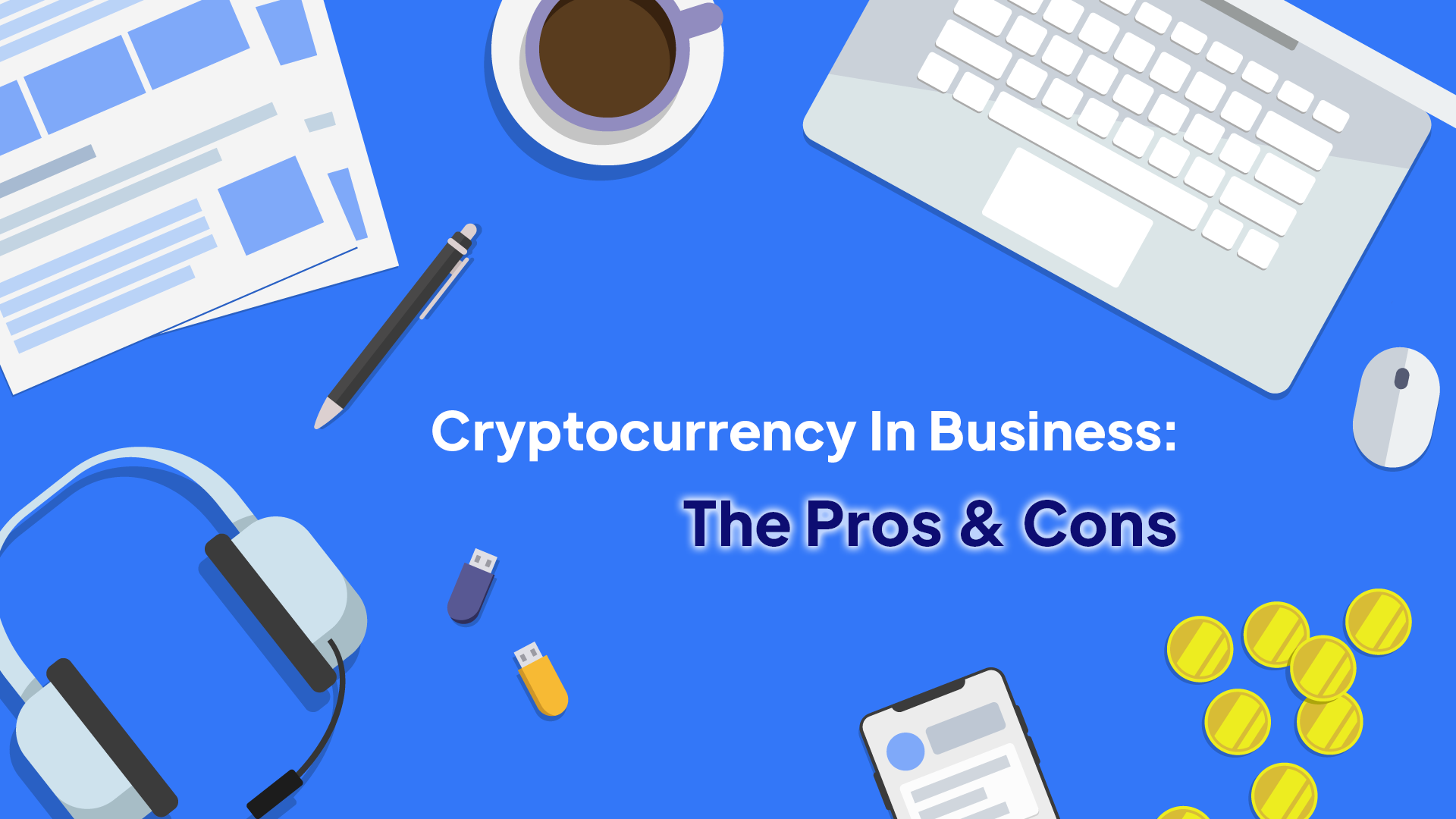 Cryptocurrency in business: The pros and cons