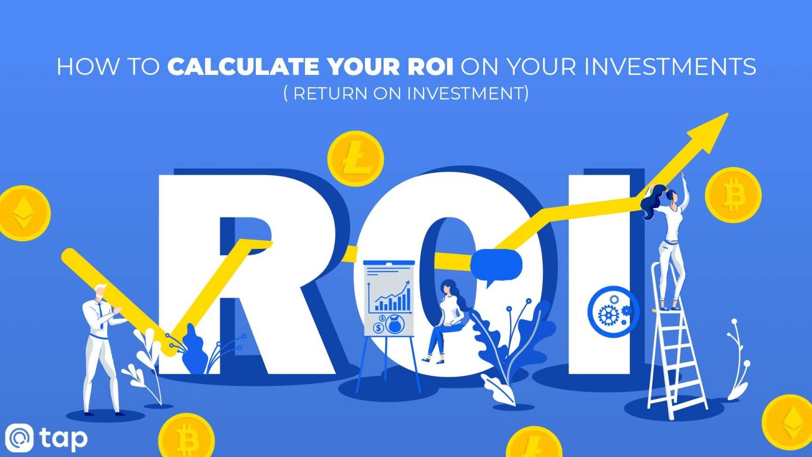 How to calculate your ROI ( Return on investments )