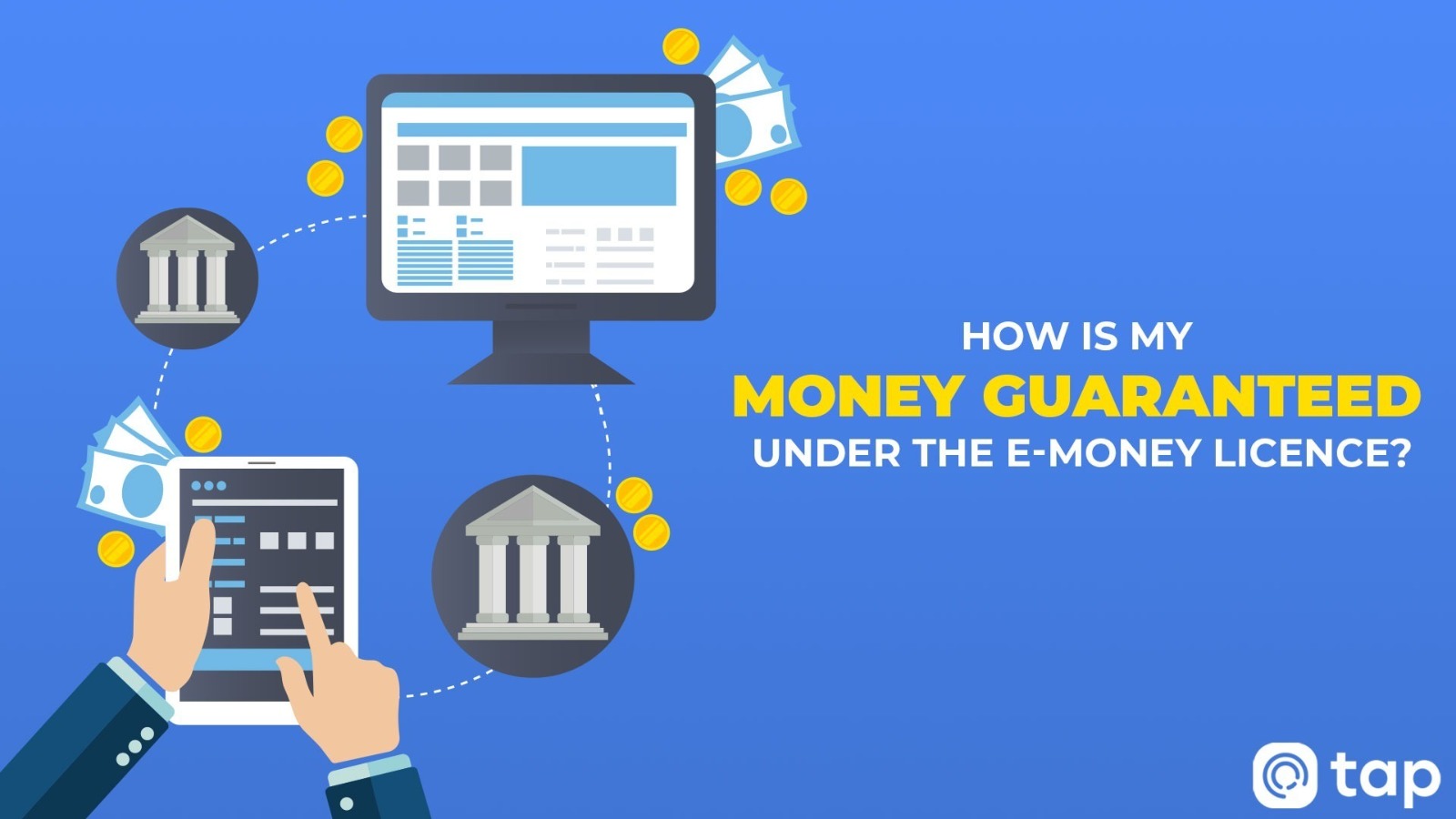 How is my money guaranteed under the E-money licence?