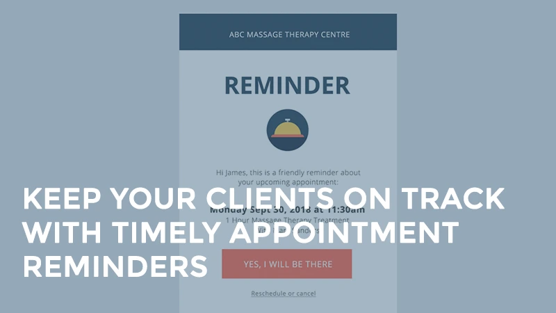 Keep Your Clients On Track With Timely Appointment Reminders