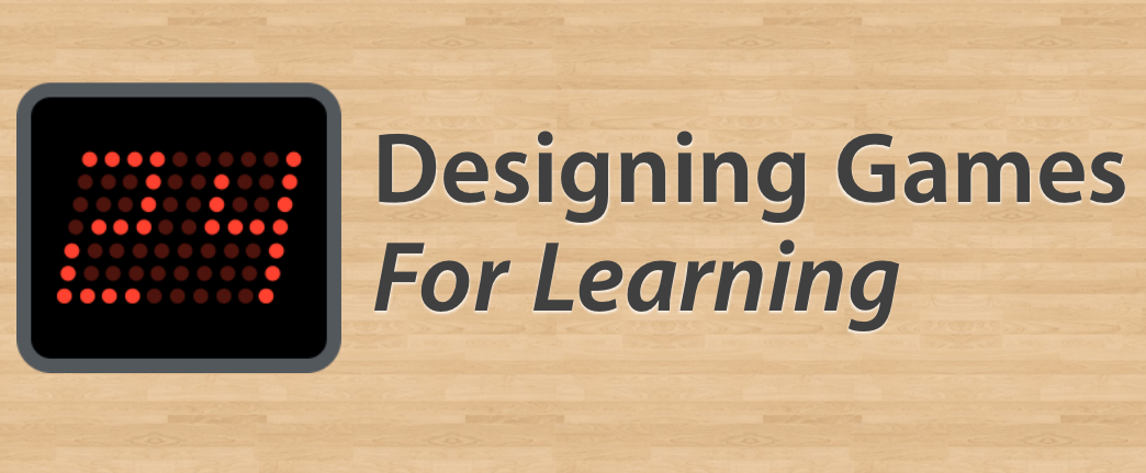 Designing Games For Learning