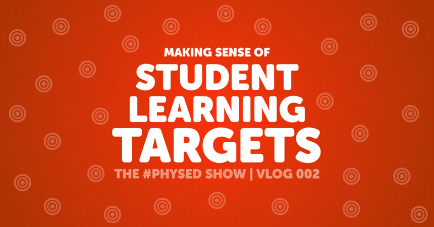 Making Sense of Student Learning Targets