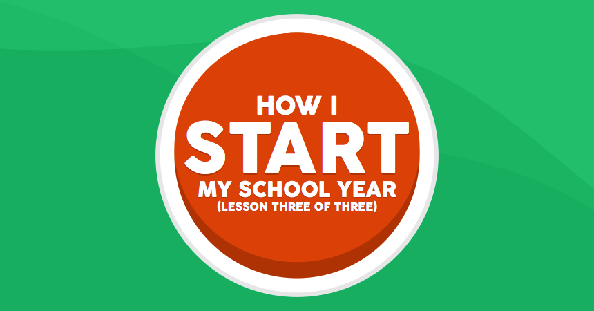 How I Start My School Year: Lesson Three