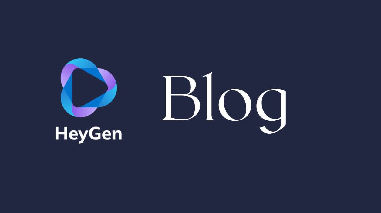 HeyGen Blog - Discover Everything About AI Video Maker
