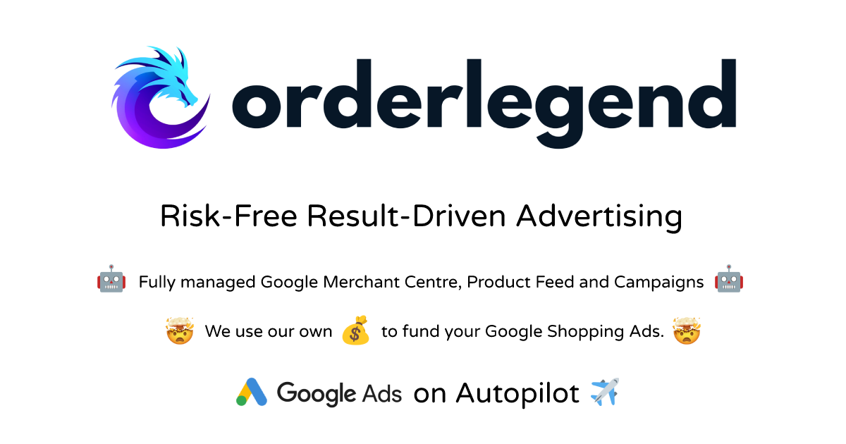 Google Shopping Ads on Autopilot for Shopify | Order Legend