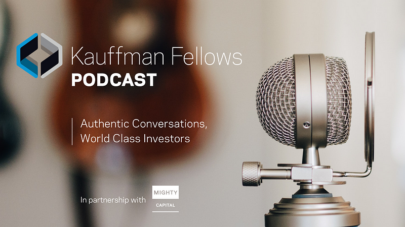 Kauffman Fellows Podcast Returns for Second Season | Journal | Kauffman Fellows