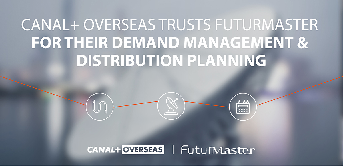 CANAL+ Overseas Trusts FuturMaster For Their Demand Management ...