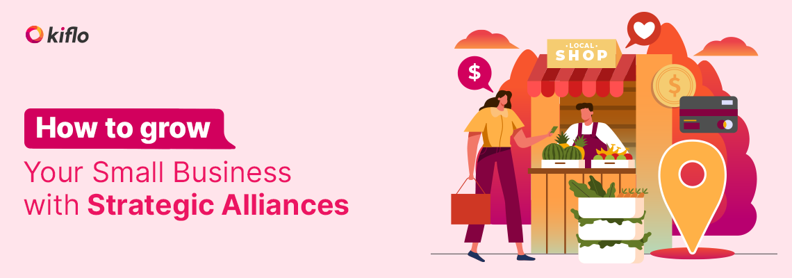 Learn How Strategic Alliances can Grow Your Small Business | Kiflo