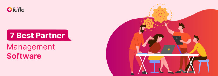 The Top 7 Best Partner Management Software | Kiflo