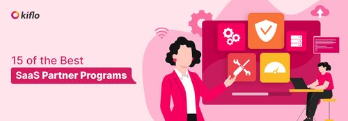 The 15 Best SaaS Partner Programs | Kiflo