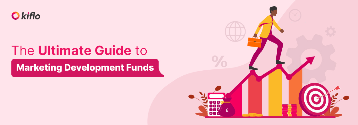 Marketing Development Funds: The Ultimate Guide | Kiflo