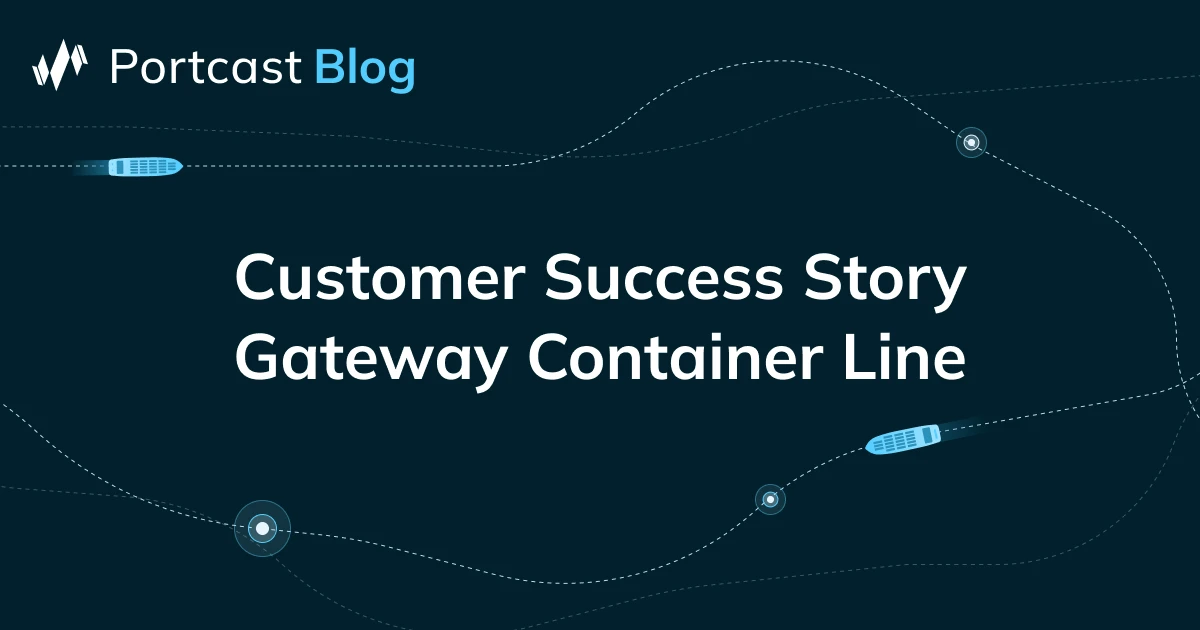 Customer Success Story – Gateway Container Line - Portcast Blog