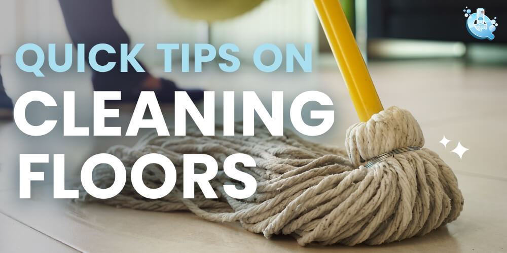 Quick Tips on Cleaning Floors | Quick & Clean, Inc.