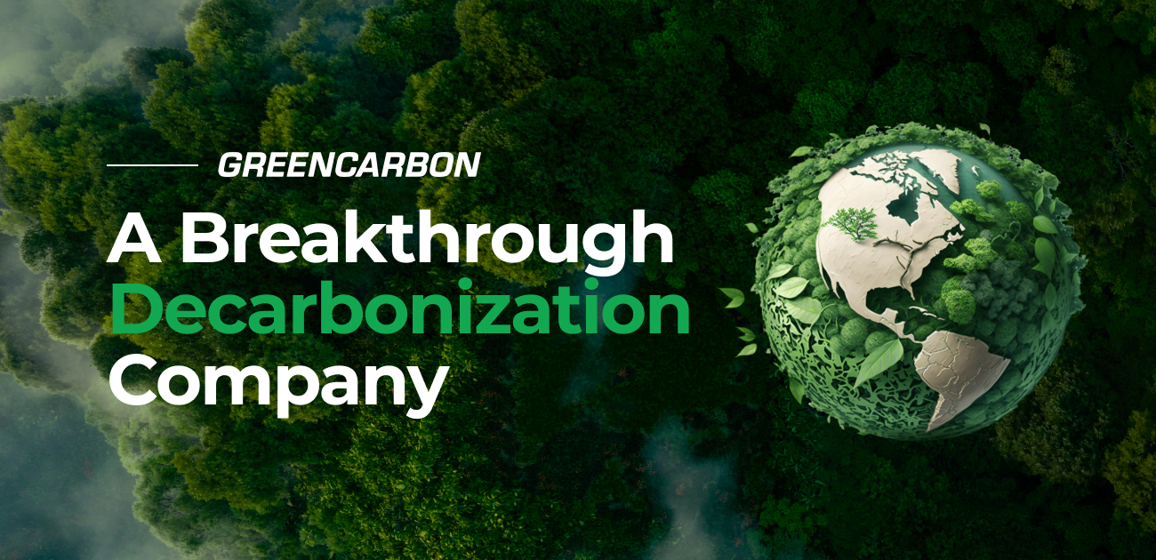 GreenCarbon - A Breakthrough Decarbonization Company