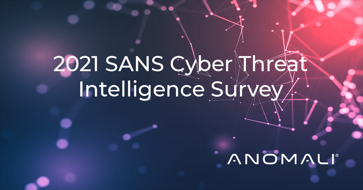 2021 SANS Cyber Threat Intelligence (CTI) Survey