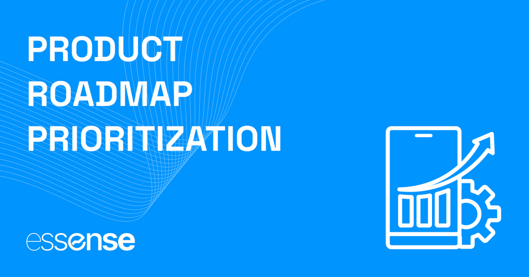 Product Roadmap Prioritization & How To Get It Right