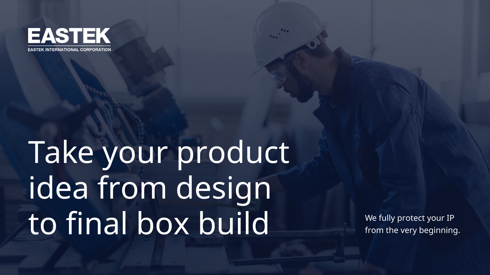 Take your product idea from design to final box build at EASTEK