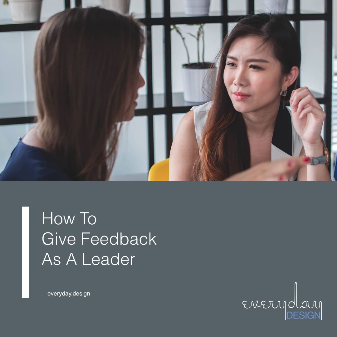 How to Give Feedback as a Leader - Everyday Design