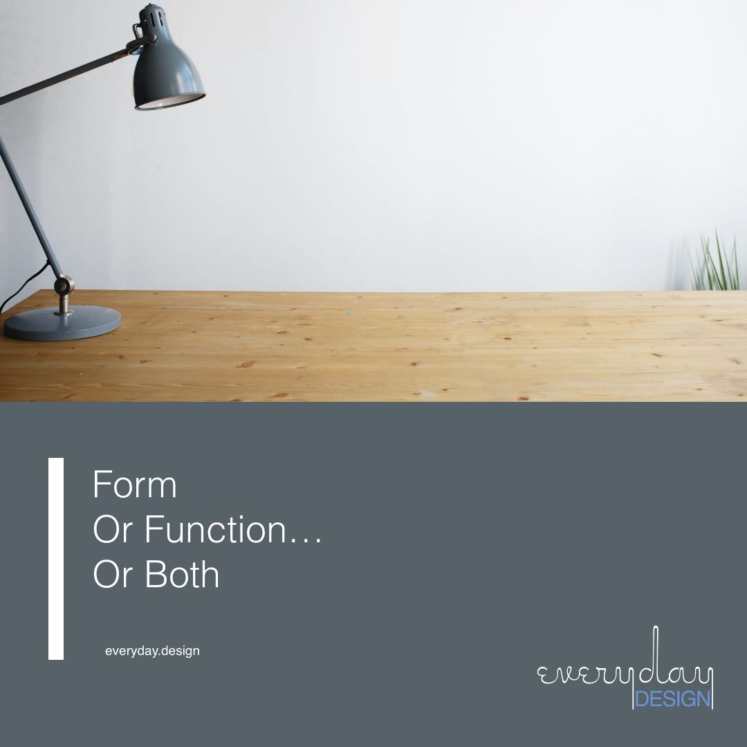 Form or Function... - Everyday Design