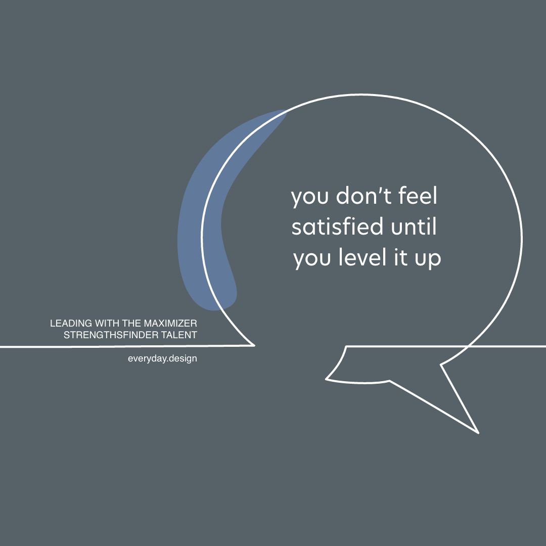Leading with the Maximizer StrengthsFinder Talent - Everyday Design