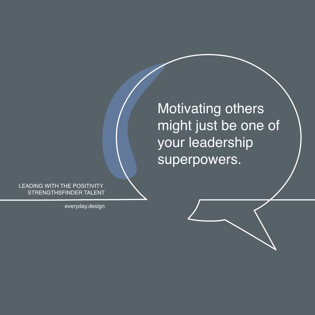 Leading with the Positivity StrengthsFinder Talent - Everyday Design