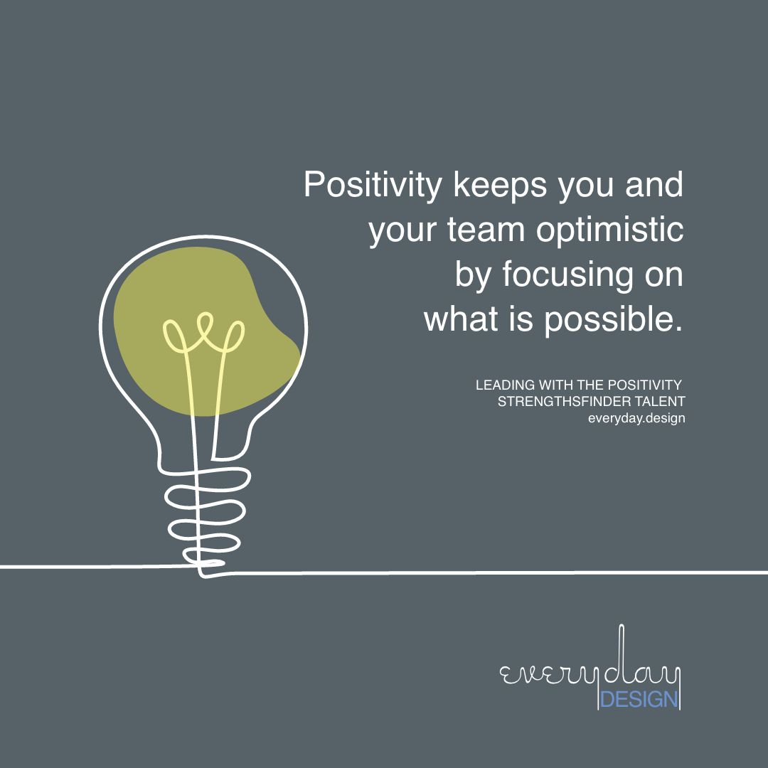 Leading with the Positivity StrengthsFinder Talent - Everyday Design