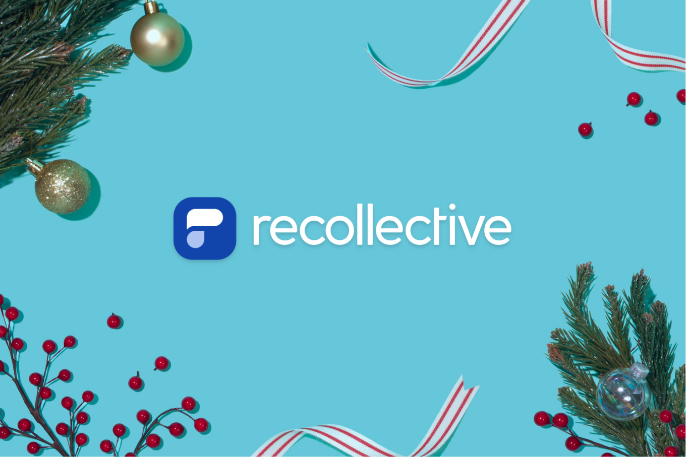 Happy Holidays From Recollective! | Recollective